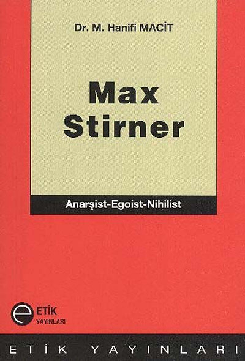 Amazon.com: Max Stirner - Anarsist-Egoist-Nihilist: 9789758565771: Books