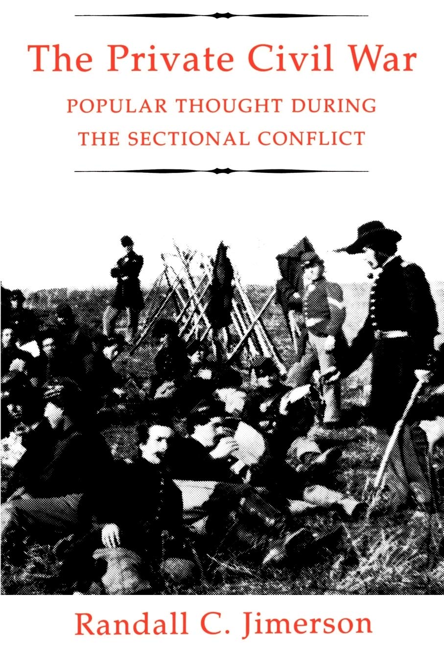 The Private Civil War: Popular Thought During the Sectional Conflict ...