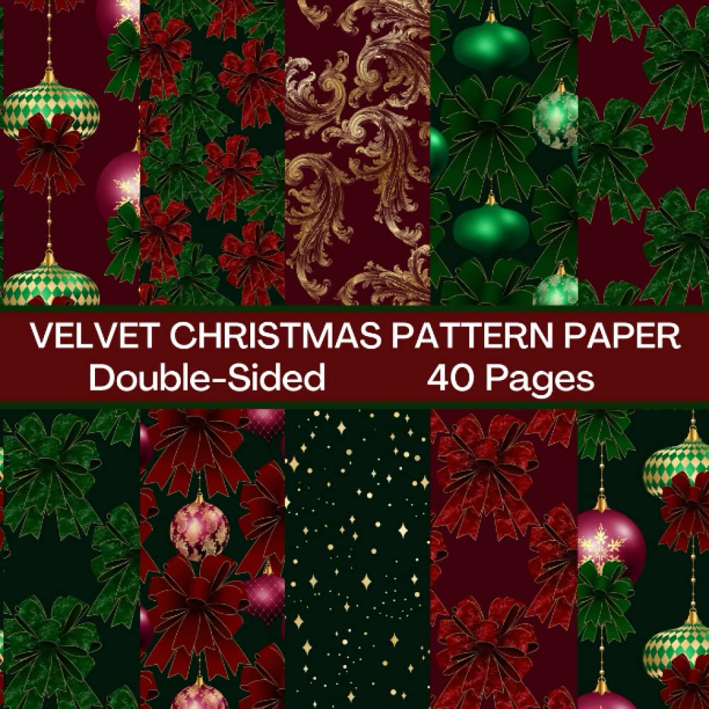 Velvet Christmas Scrapbook Paper 40 Pages: Holiday Pattern Paper ...