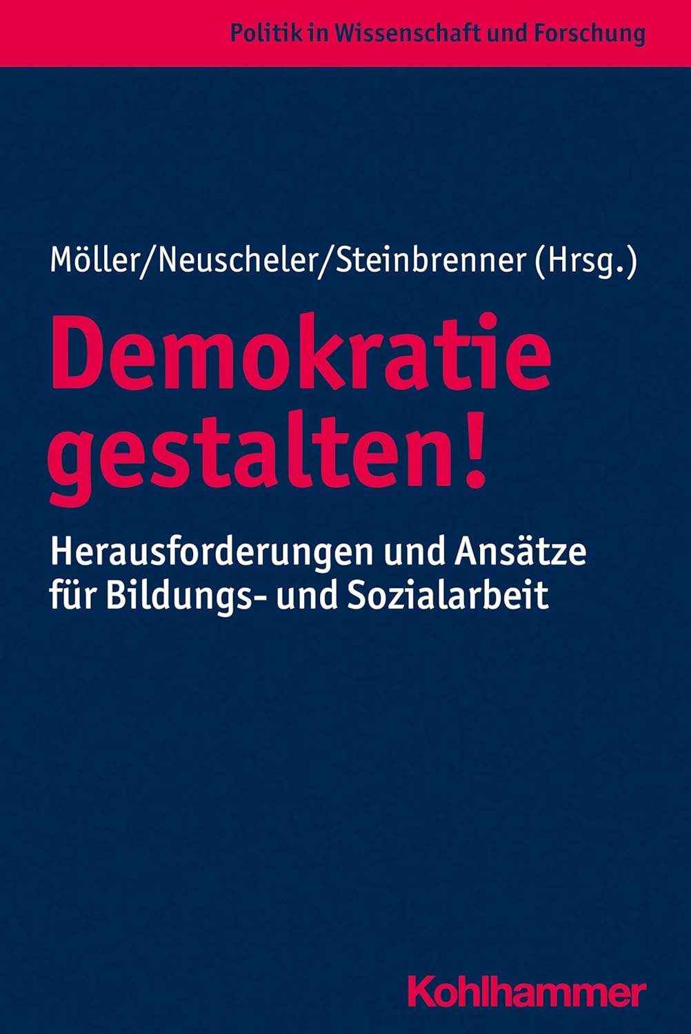 Demokratie Gestalten!: Herausforderungen Und Ansatze Fur Bildungs- Und ...