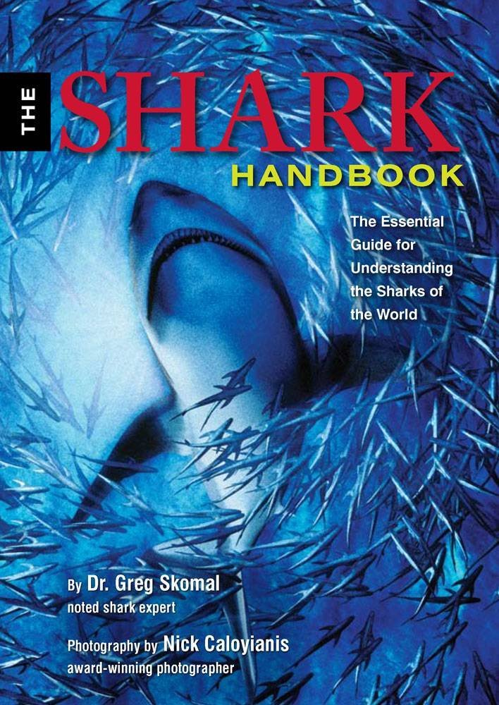 The Shark Handbook: The Essential Guide for Understanding the Sharks of ...