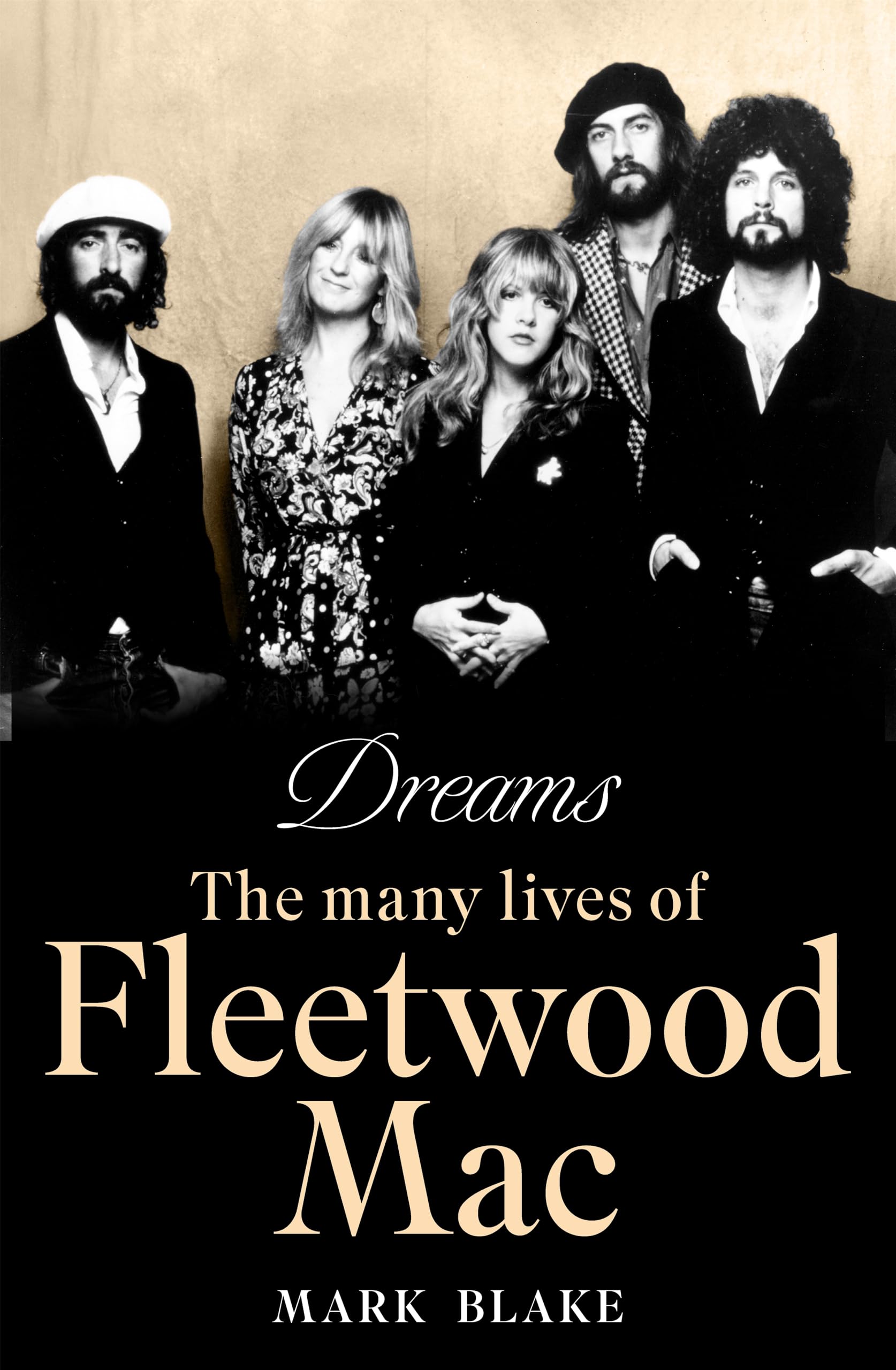Dreams: The Many Lives of Fleetwood Mac: Amazon.co.uk: Blake, Mark: 9781788708043: Books