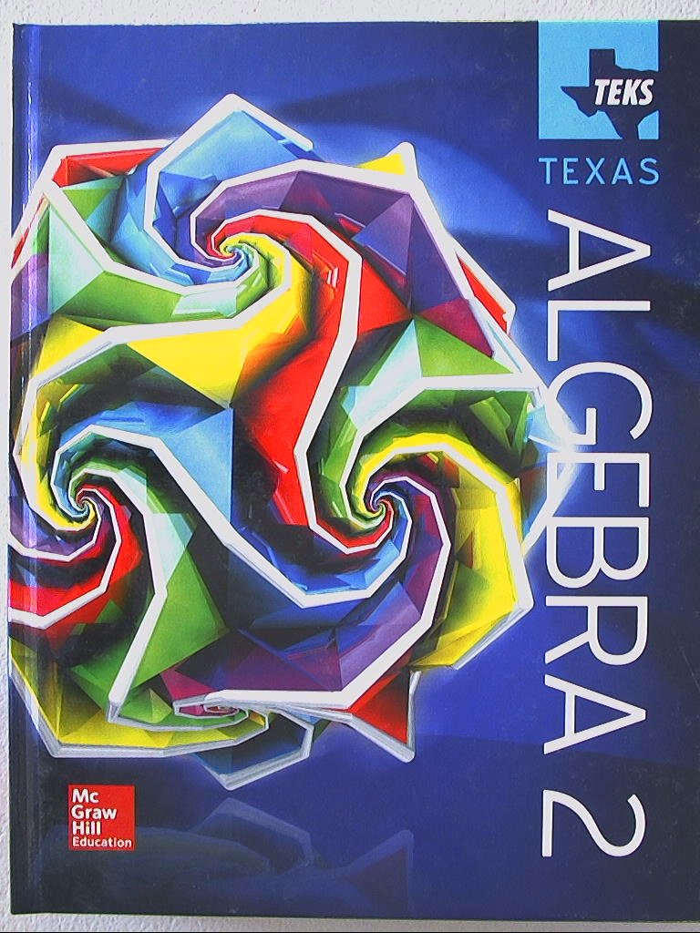 TEKS TEXAS, Algebra 2, 9780021392568, 0021392560: John A. Carter ...