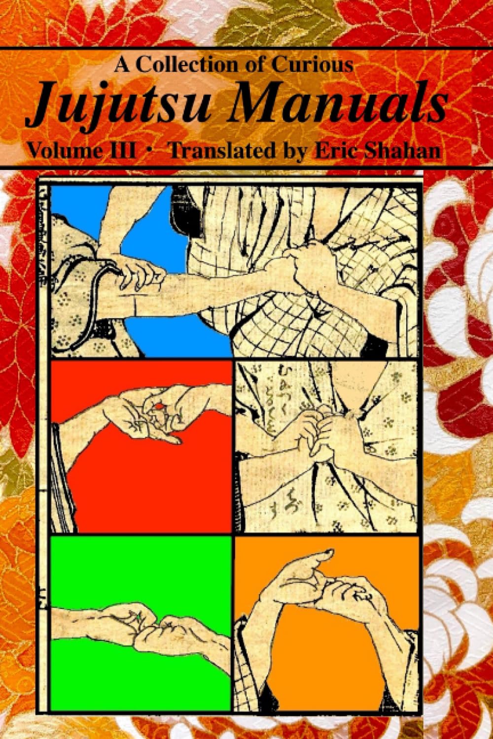 A Collection of Curious Jujutsu Manuals: Volume 3: Shahan, Eric, Seiko ...