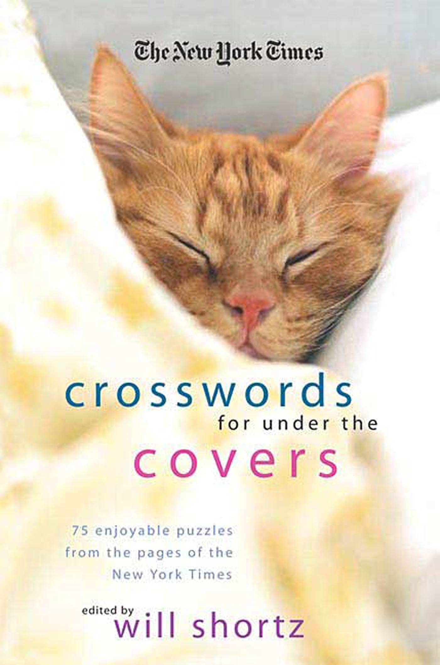 The New York Times Crosswords Under the Covers: 75 Enjoyable Puzzles ...