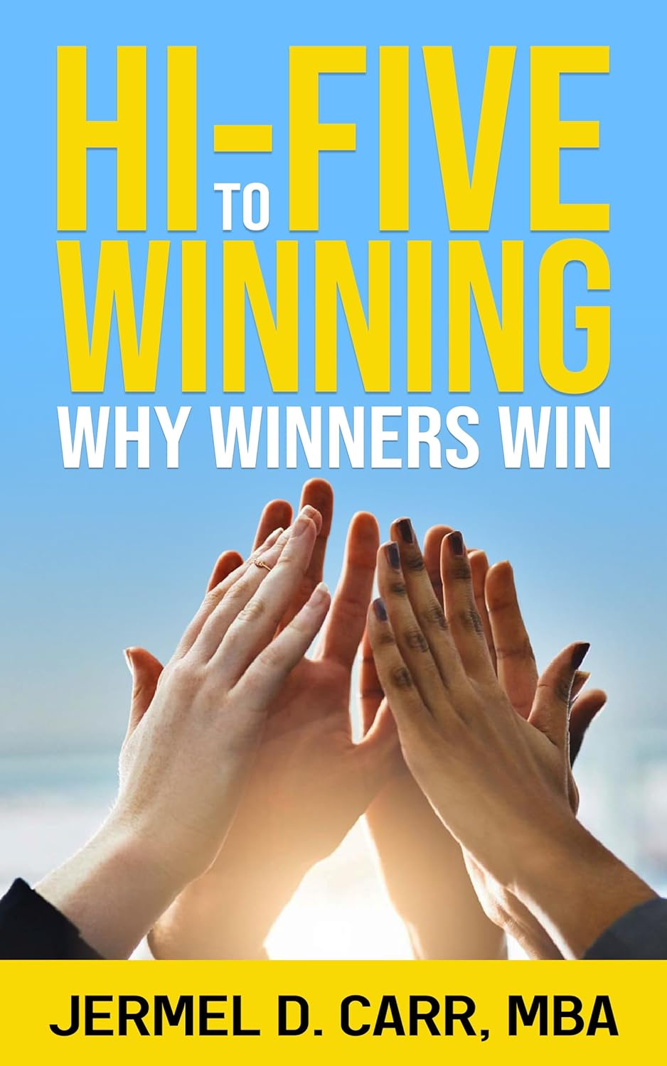 Amazon.com: Hi-Five to Winning: Why Winners Win eBook : Carr MBA, Jermel D.: Kindle Store