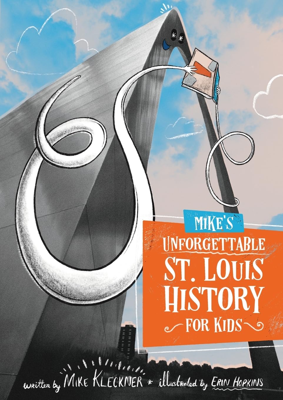 Mike's Unforgettable St. Louis History, For Kids: Kleckner, Mike, Doty ...
