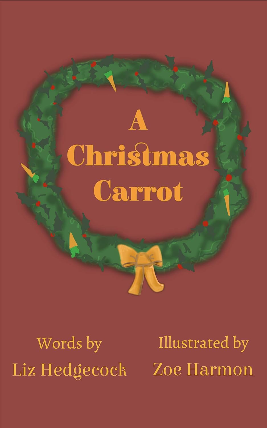 A Christmas Carrot - Kindle edition by Hedgecock, Liz, Harmon, Zoe ...