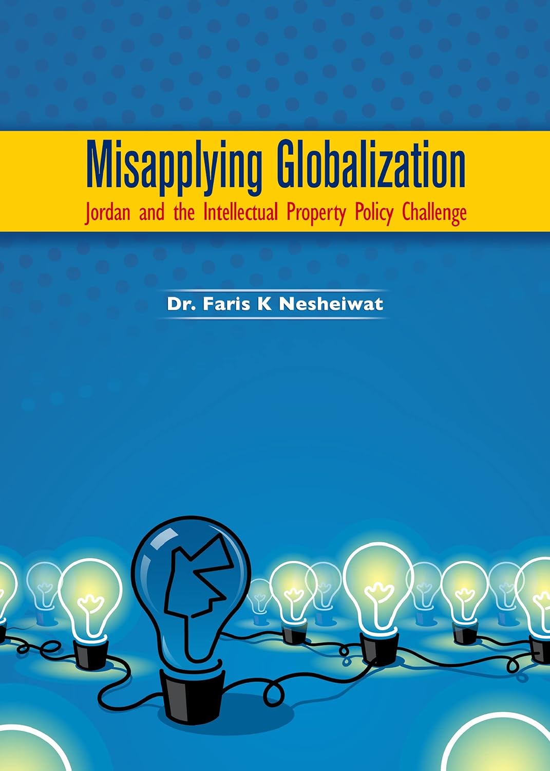 Misapplying Globalization: Jordan and the Intellectual Property Policy ...