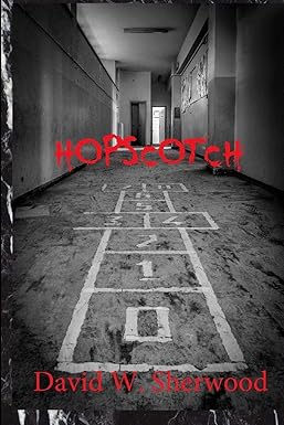 Amazon.com: Hopscotch: 9781505668414: Sherwood, David W.: Books