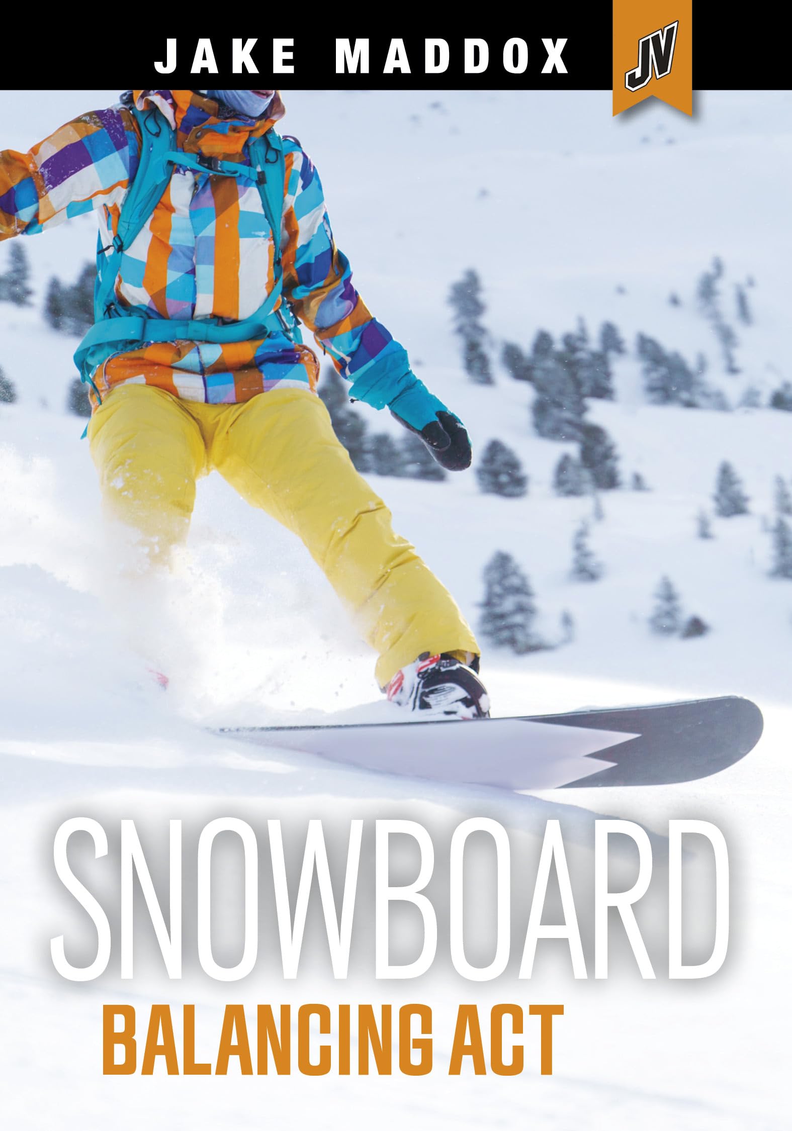 Snowboard Balancing Act (Jake Maddox JV) (Jake Maddox JV Mysteries ...