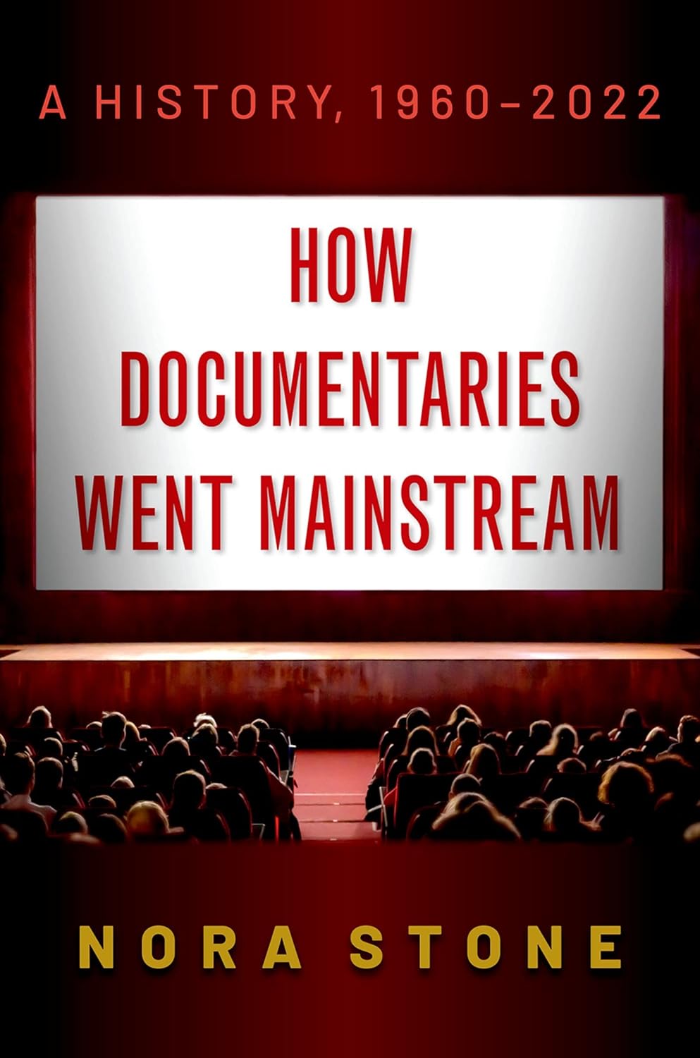How Documentaries Went Mainstream: A History, 1960-2022 eBook : Stone ...