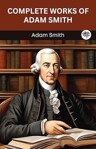 Amazon.com: Complete Works of Adam Smith (Grapevine edition) eBook ...