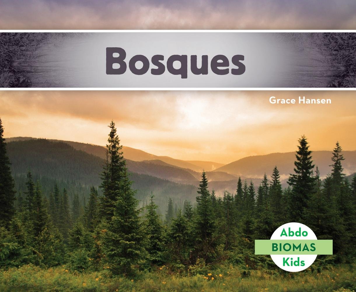 Bosques/ Forest Biome (Biomas/ Biomes) (Spanish Edition): Hansen, Grace ...