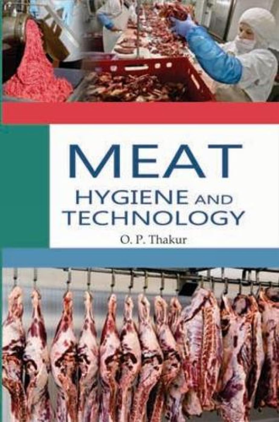 Meat Hygiene and Technology: O.P.Thakur: 9789384533090: Amazon.com: Books