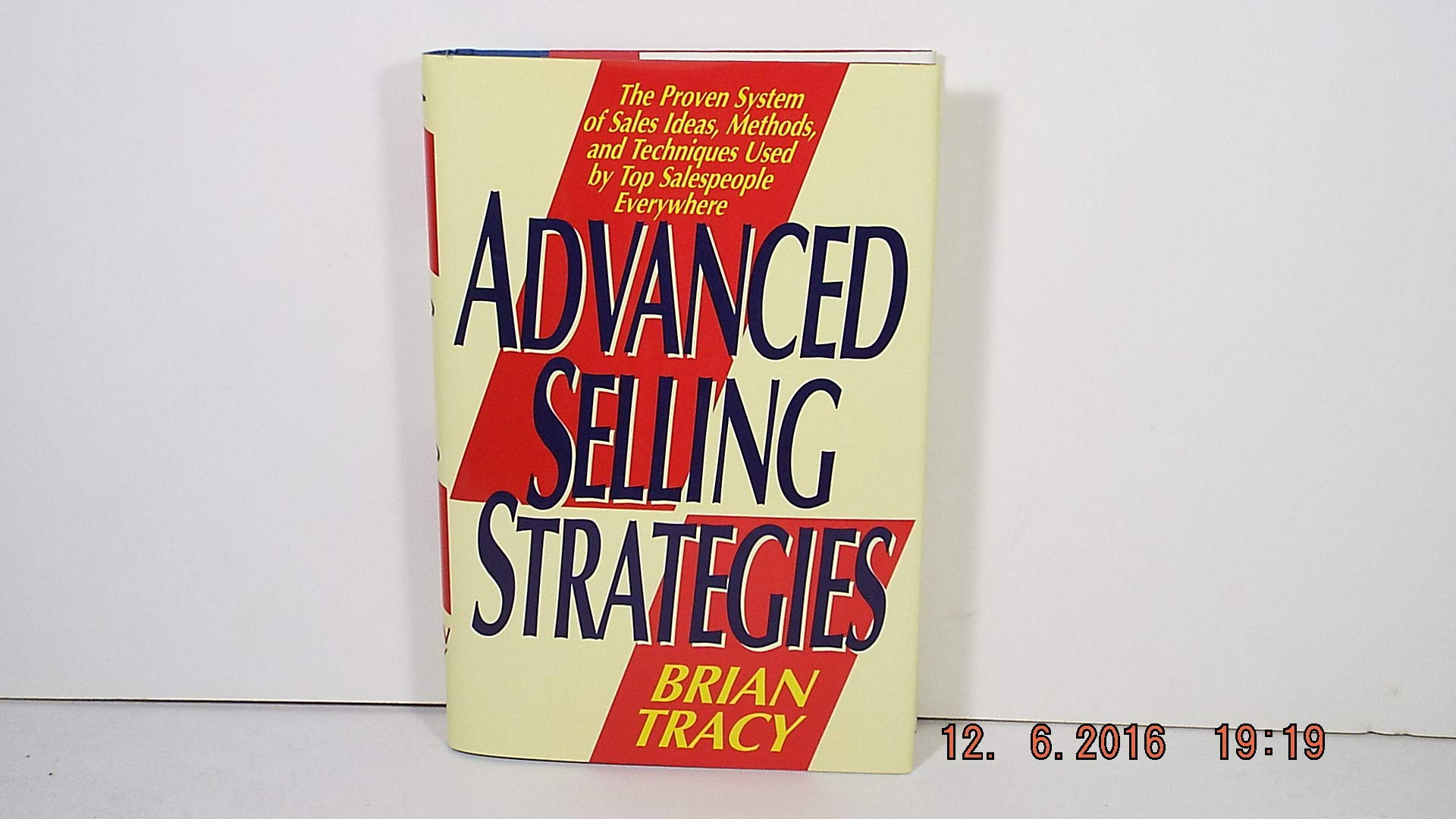 Advanced Selling Strategies: The Proven System of Sales Ideas, Methods ...