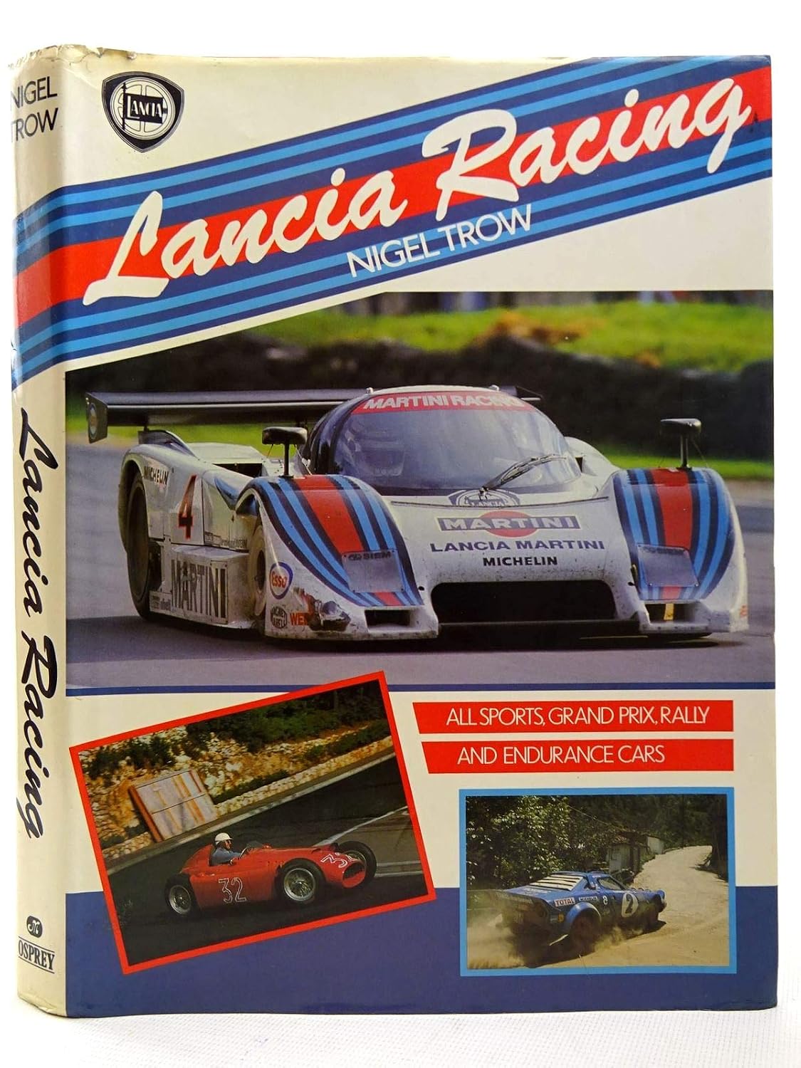 Lancia racing: All sports, Grand Prix, rally and endurance cars: Nigel ...