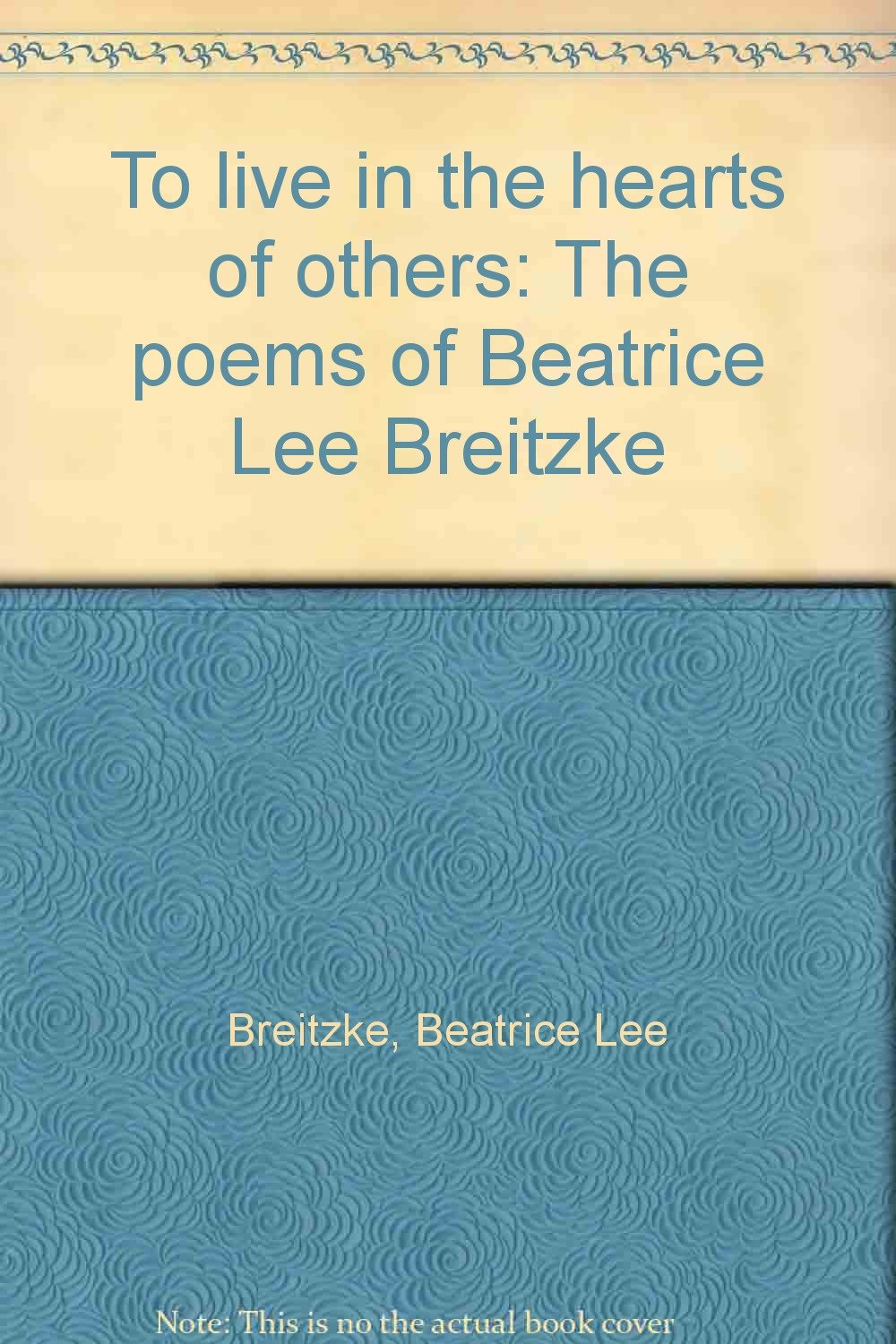To live in the hearts of others: The poems of Beatrice Lee Breitzke ...