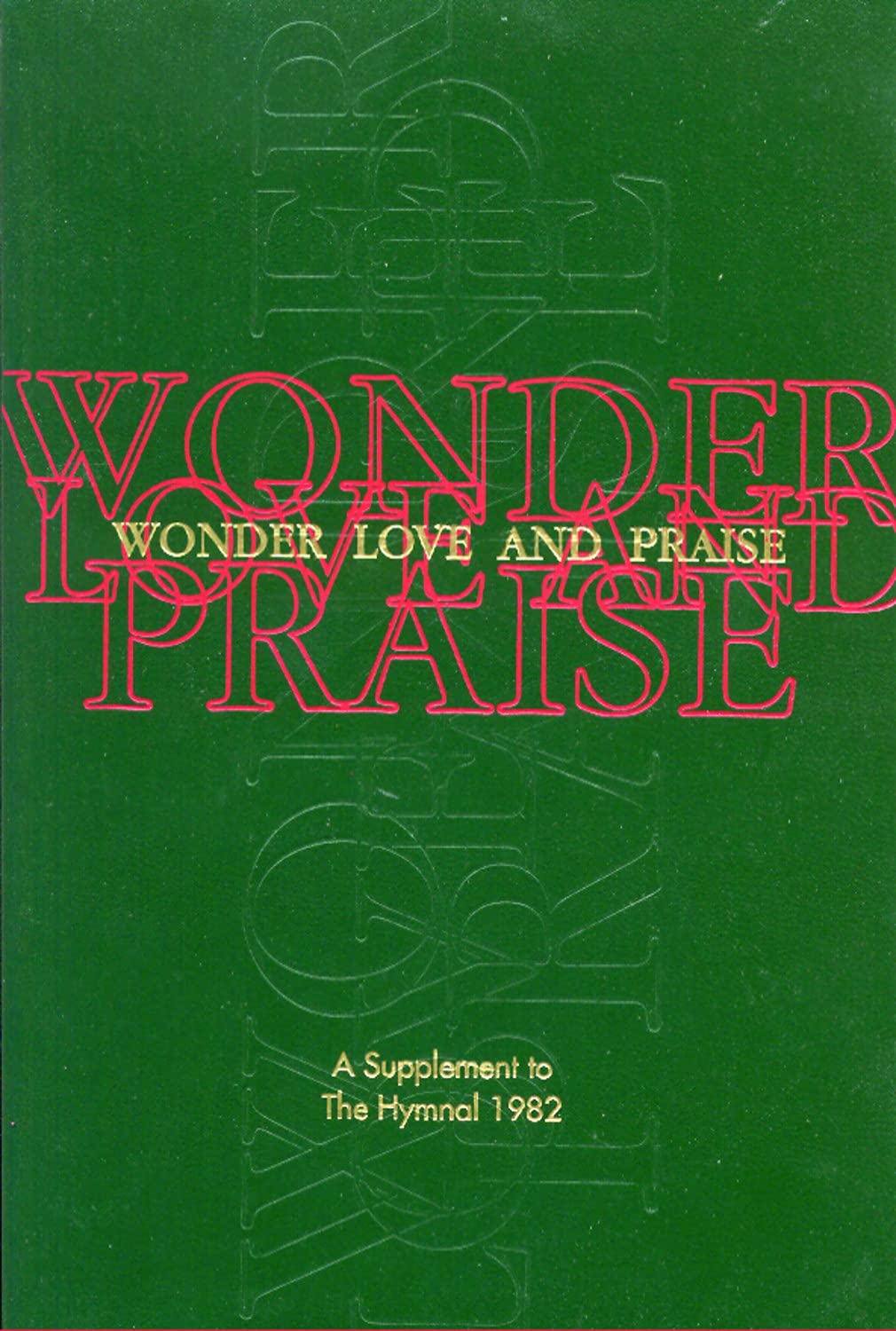 Wonder, Love, and Praise: A Supplement to the Hymnal 1982: Church ...
