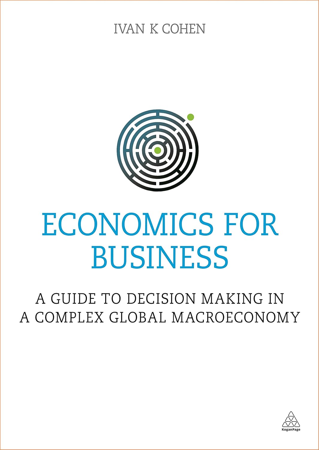 Economics for Business: A Guide to Decision Making in a Complex Global ...