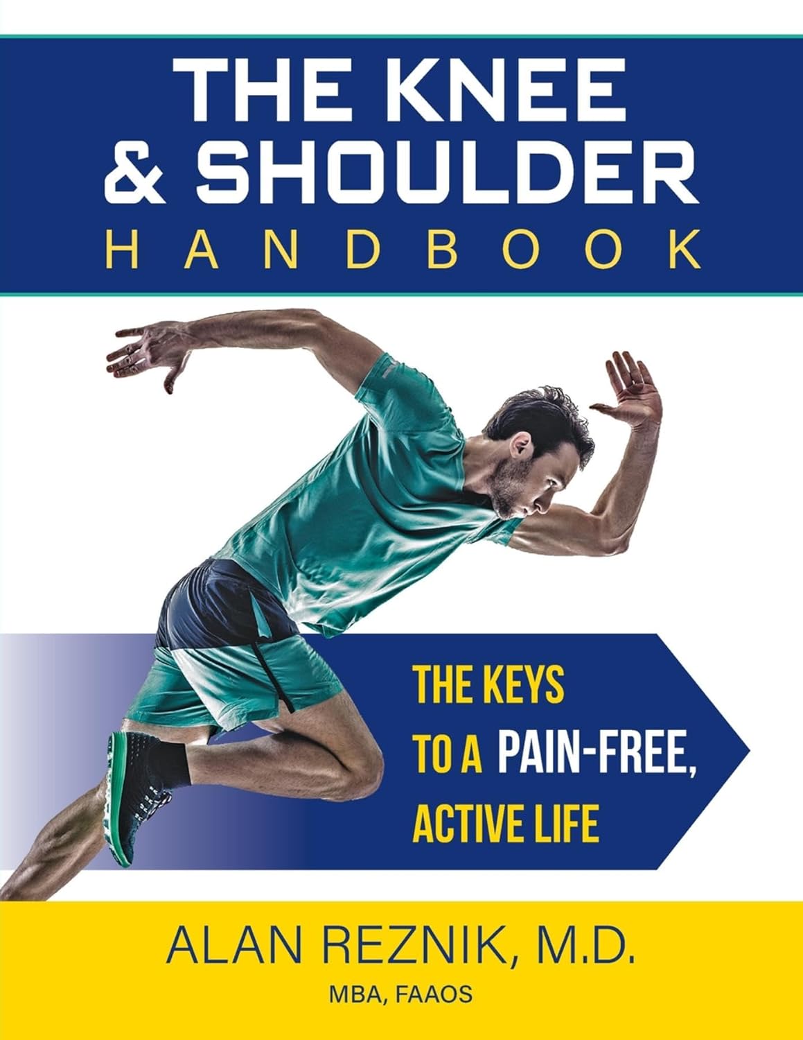 The Knee and Shoulder Handbook: The Keys to a Pain-Free, Active Life ...