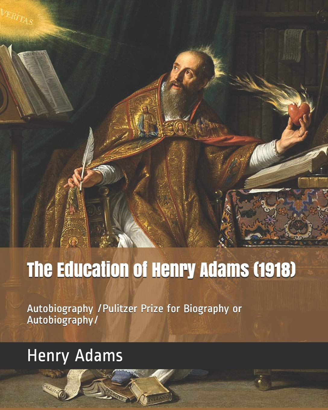 The Education of Henry Adams (1918): Autobiography /Pulitzer Prize for ...