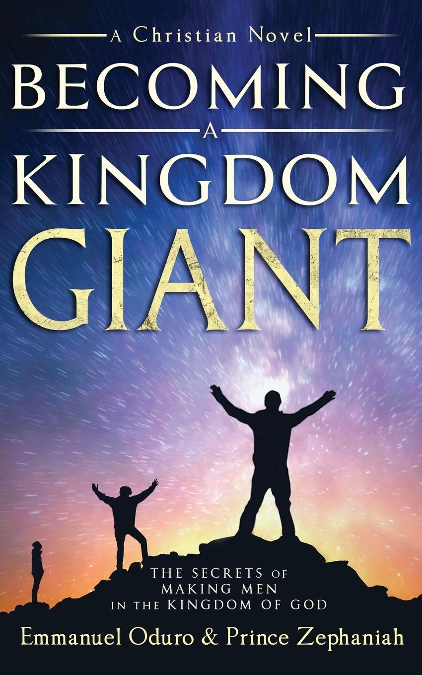 Becoming a Kingdom Giant: The Secrets of Making Men in the Kingdom of ...