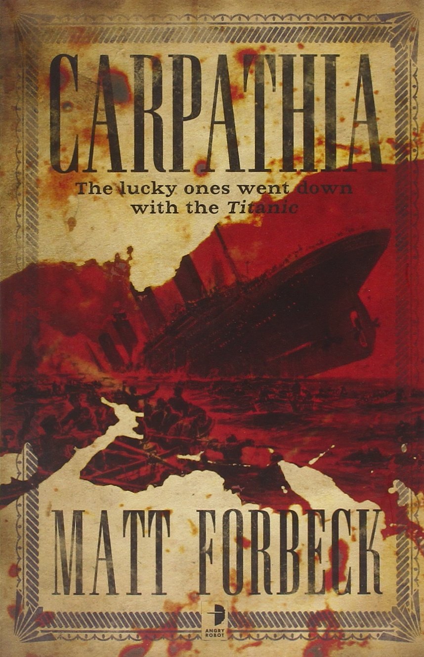 Carpathia: Forbeck, Matt, Castle, Nick: 9780857662026: Amazon.com: Books