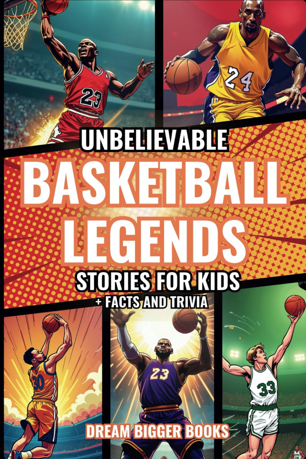 Amazon.com: Unbelievable Basketball Legends Stories for Kids: Inspiring ...