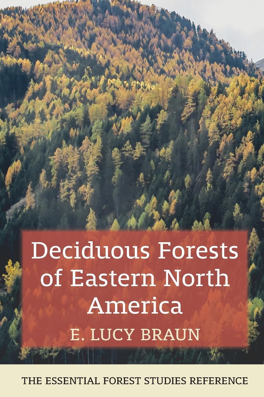 Deciduous Forests of Eastern North America: Braun, E Lucy ...