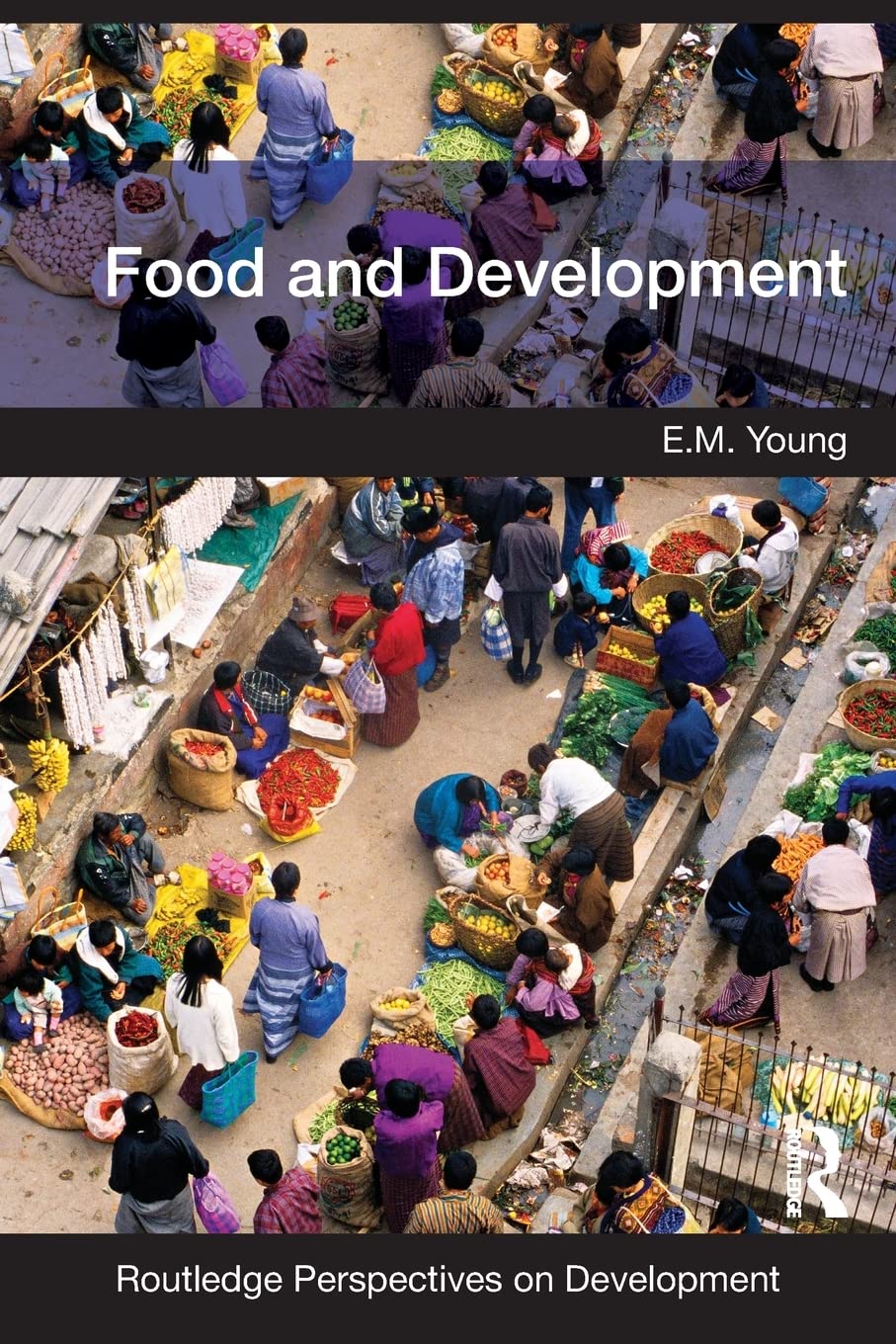 Food and Development (Routledge Perspectives on Development): Young, E ...
