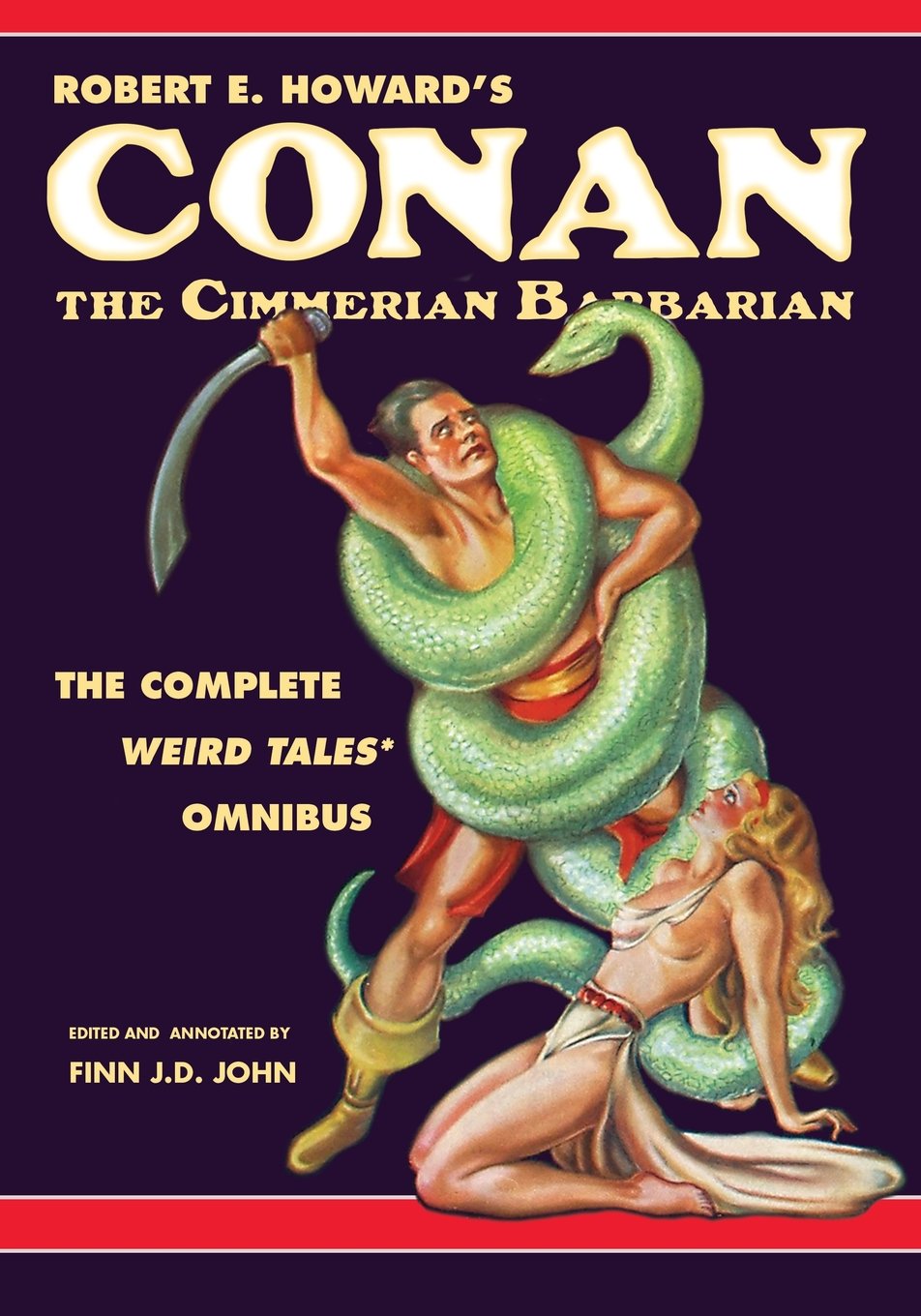 Robert E. Howard's Conan the Cimmerian Barbarian: The Complete Weird Tales Omnibus: Howard ...