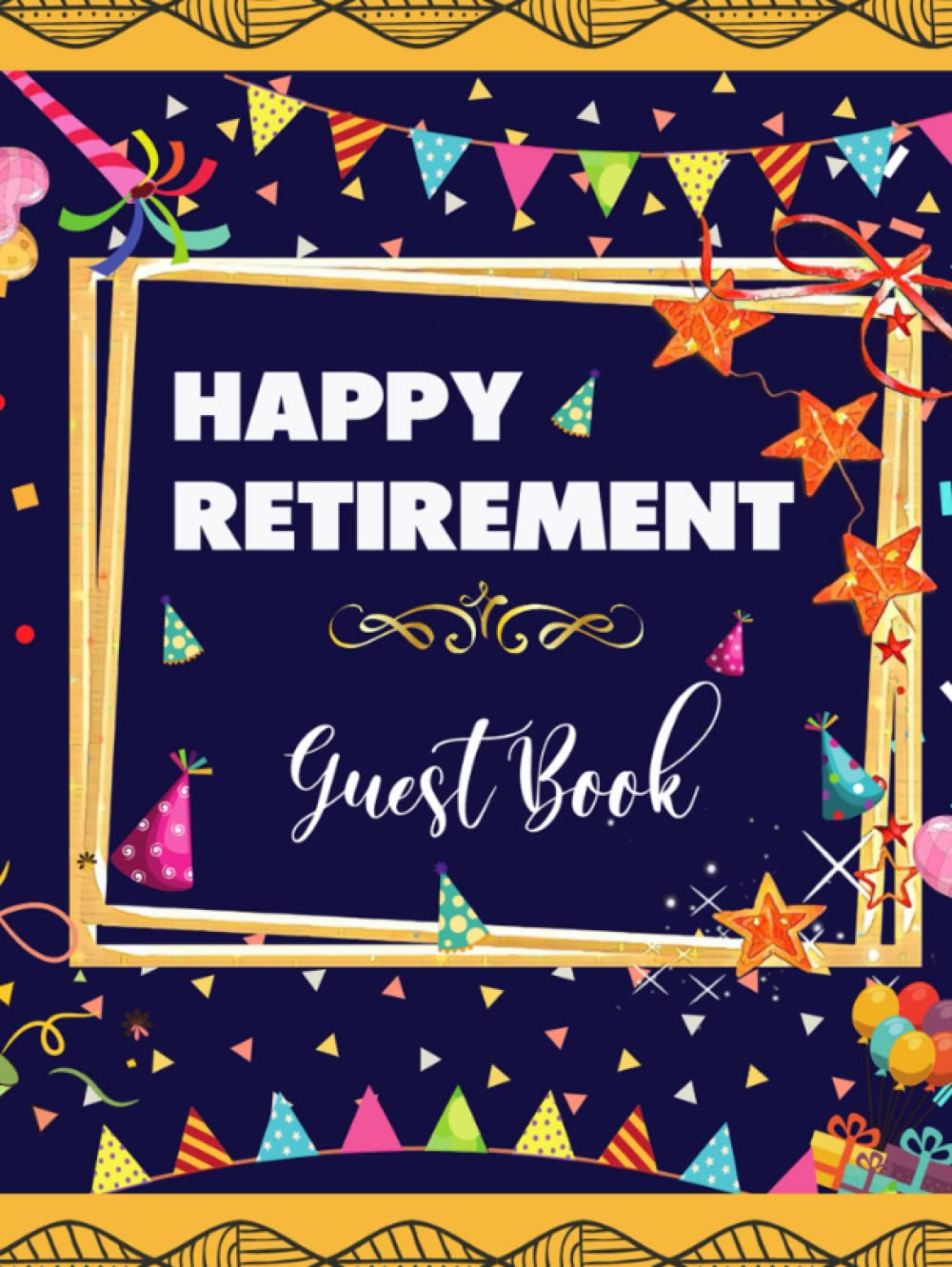 Happy Retirement Guest Book(Hardcover): A Novelty Keepsake to Capture ...