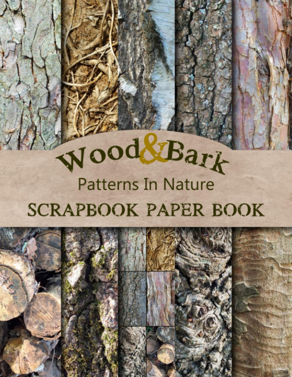 Wood And Bark Patterns In Nature Scrapbook Paper Book: Double-Sided ...