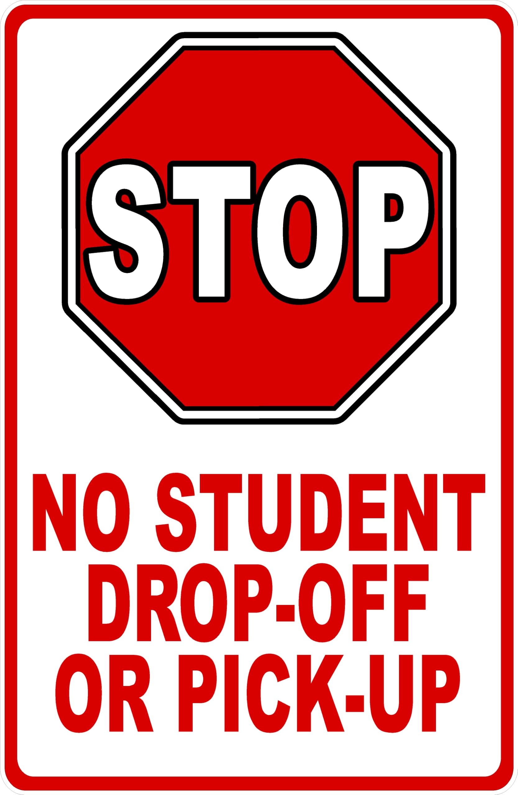 Amazon.com: Stop No Student Drop-Off Or Pick-Up Sign. Various Sizes ...