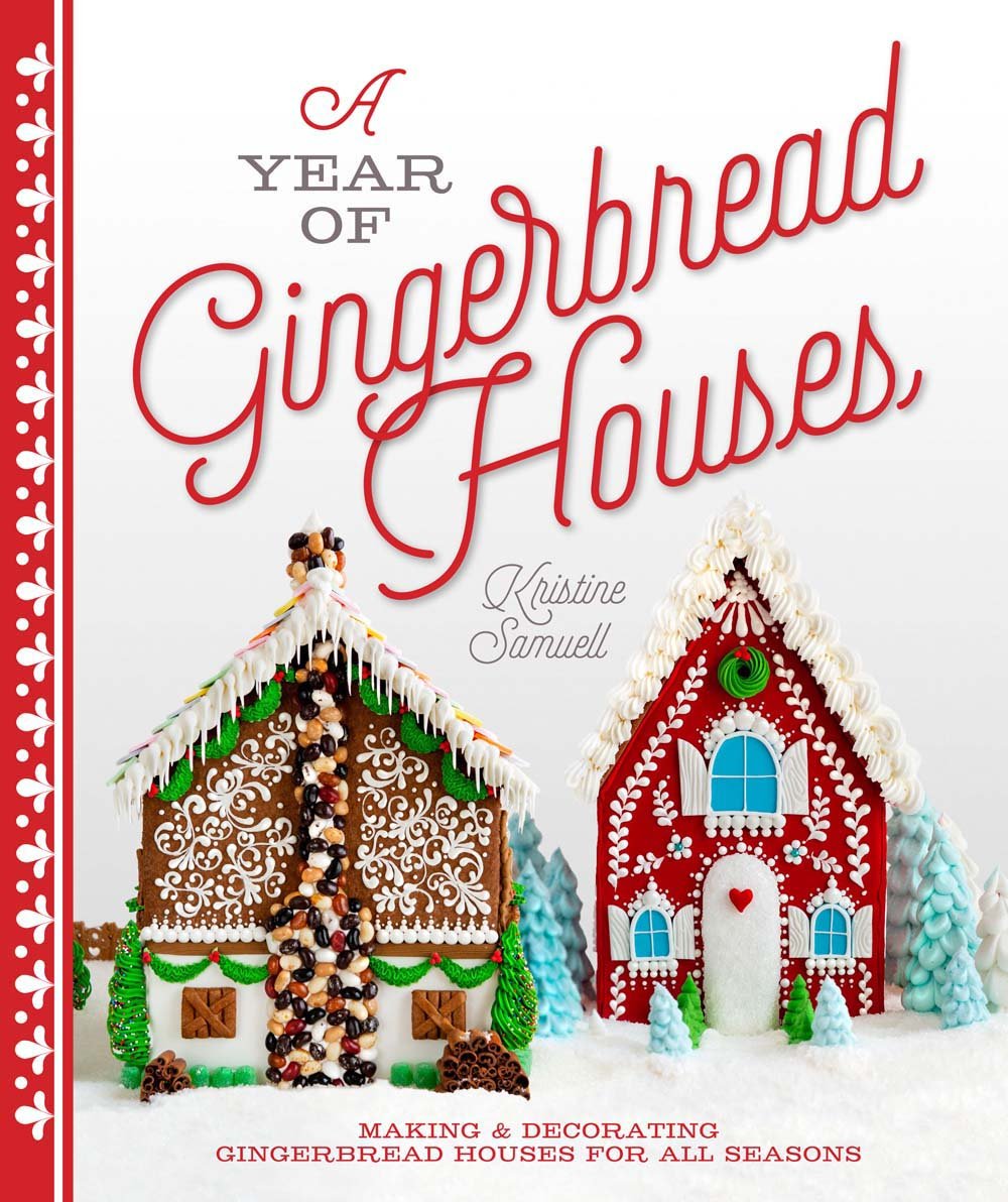 A Year of Gingerbread Houses: Making & Decorating Gingerbread Houses ...