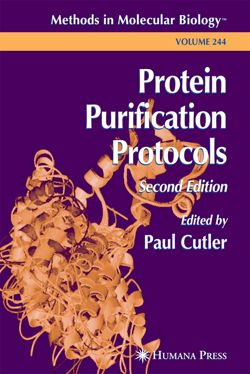 Protein Purification Protocols (Methods in Molecular Biology, Vol. 244 ...