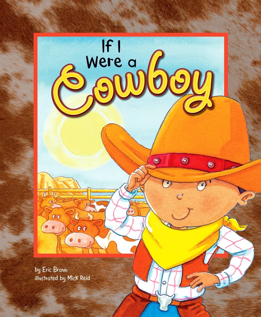 If I Were a Cowboy (Dream Big!) by Braun, Eric