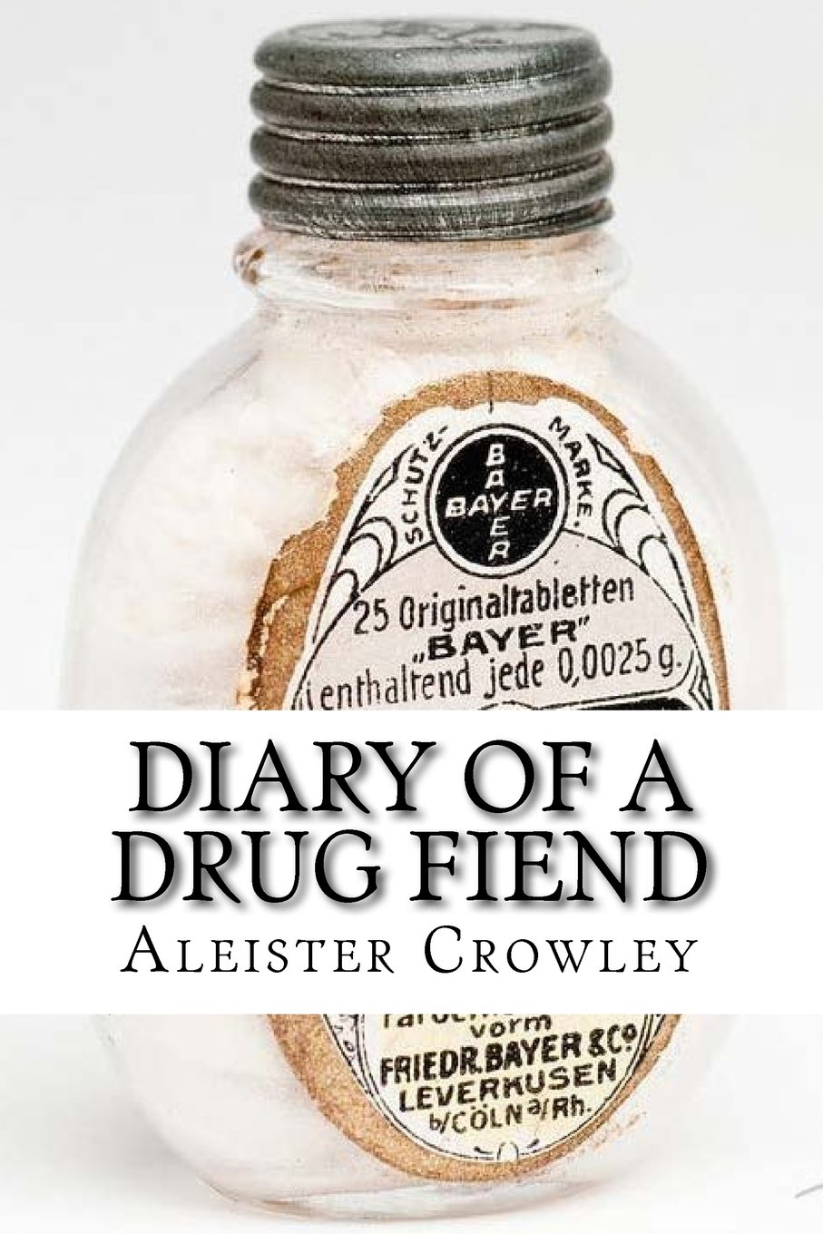 Diary of a Drug Fiend: Crowley, Aleister: 9781497363960: Amazon.com: Books