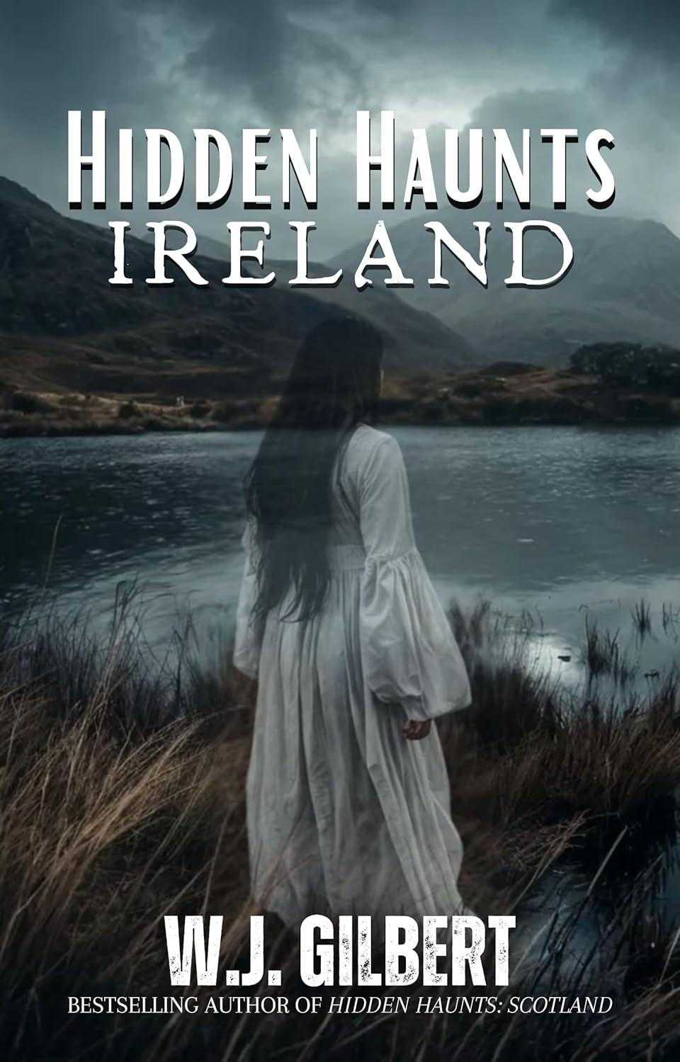 Amazon.com: Hidden Haunts: Ireland eBook : Gilbert, W.J.: Kindle Store