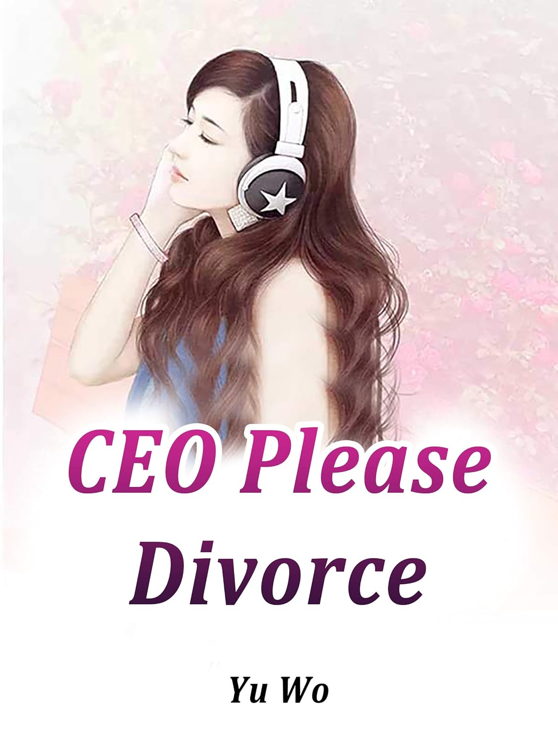 Amazon.com: CEO, Please Divorce: Volume 1 eBook : Wo, Yu, Novel, Lemon ...
