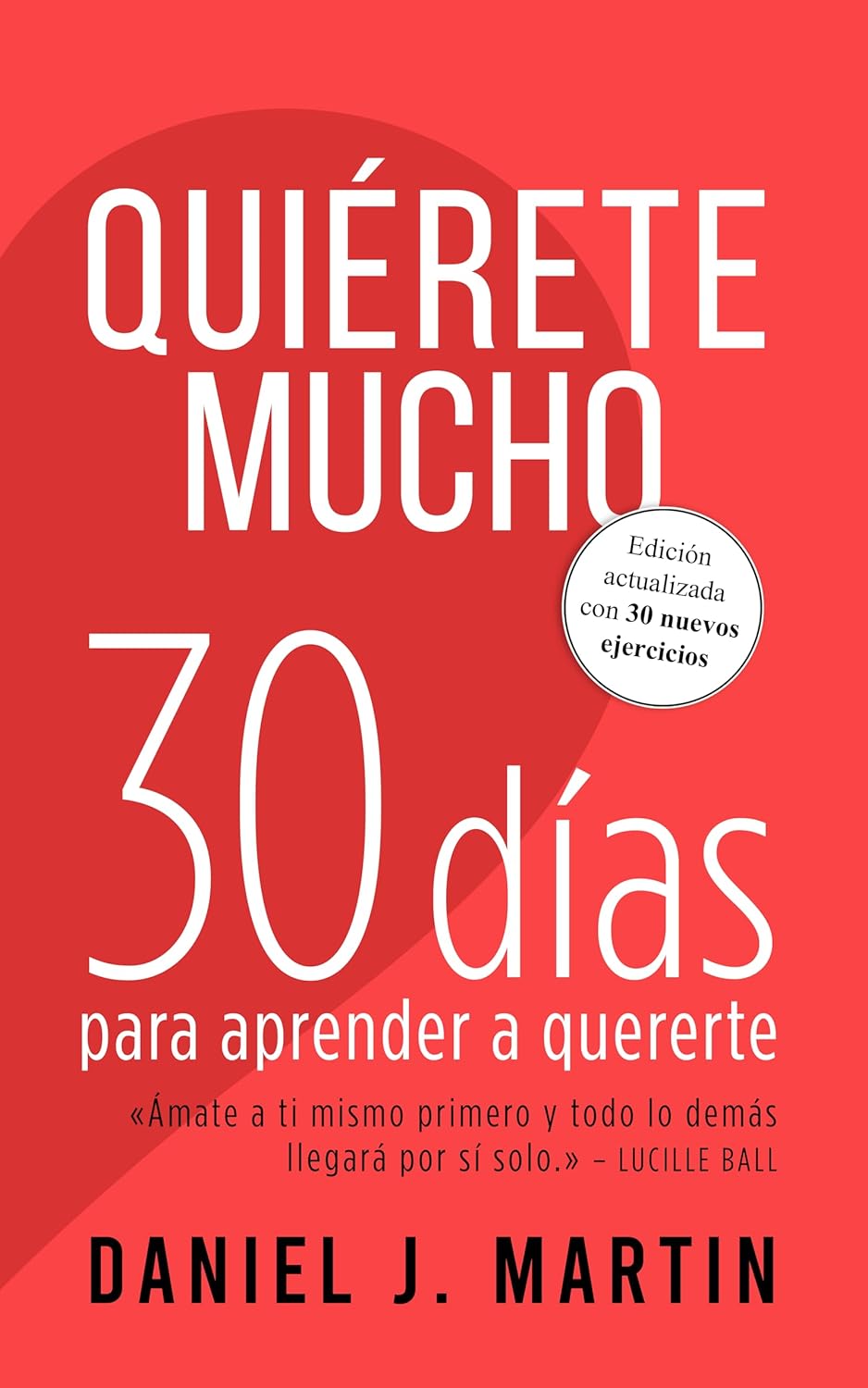 Quiérete mucho: 30 días para aprender a quererte eBook : Martin, Daniel ...