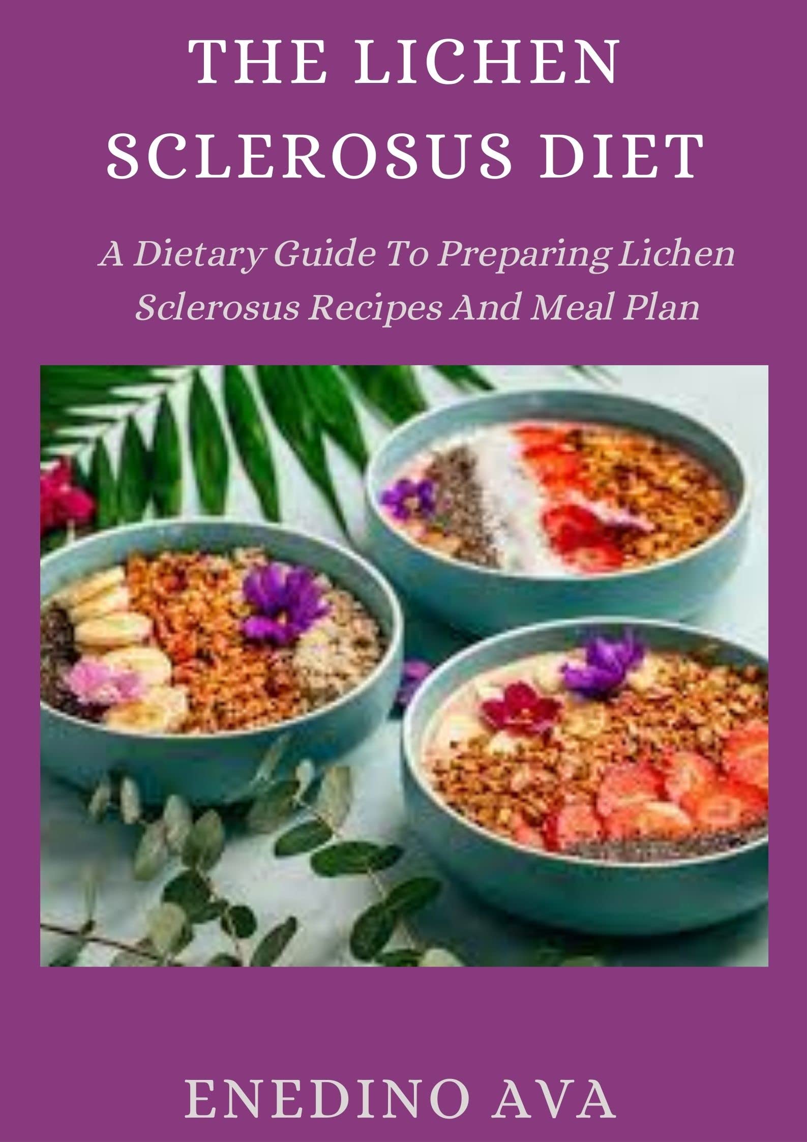 Buy The Lichen Sclerosus Diet: A Dietary Guide To Preparing Lichen ...