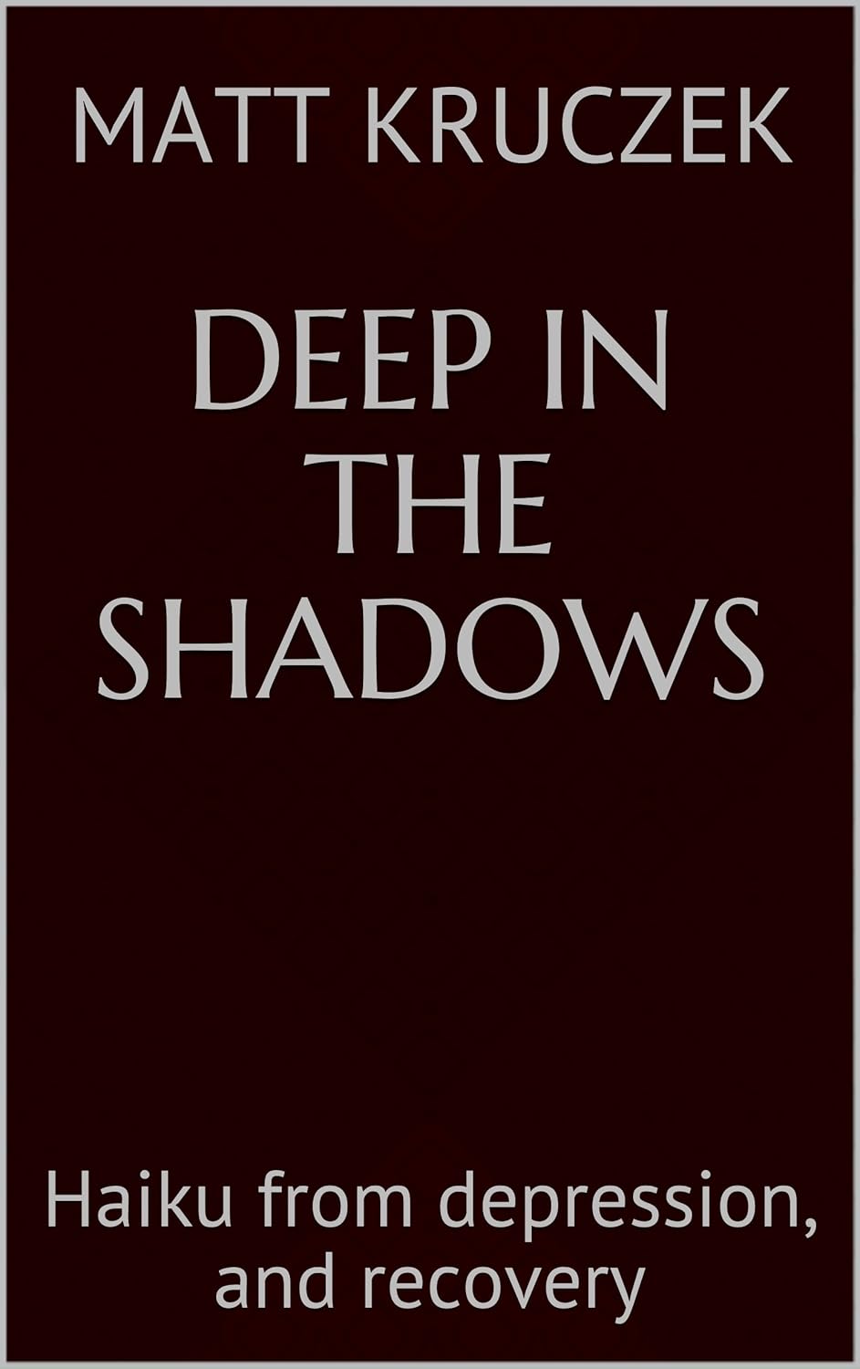 Amazon.com: Deep in the shadows: Haiku from depression, and recovery ...