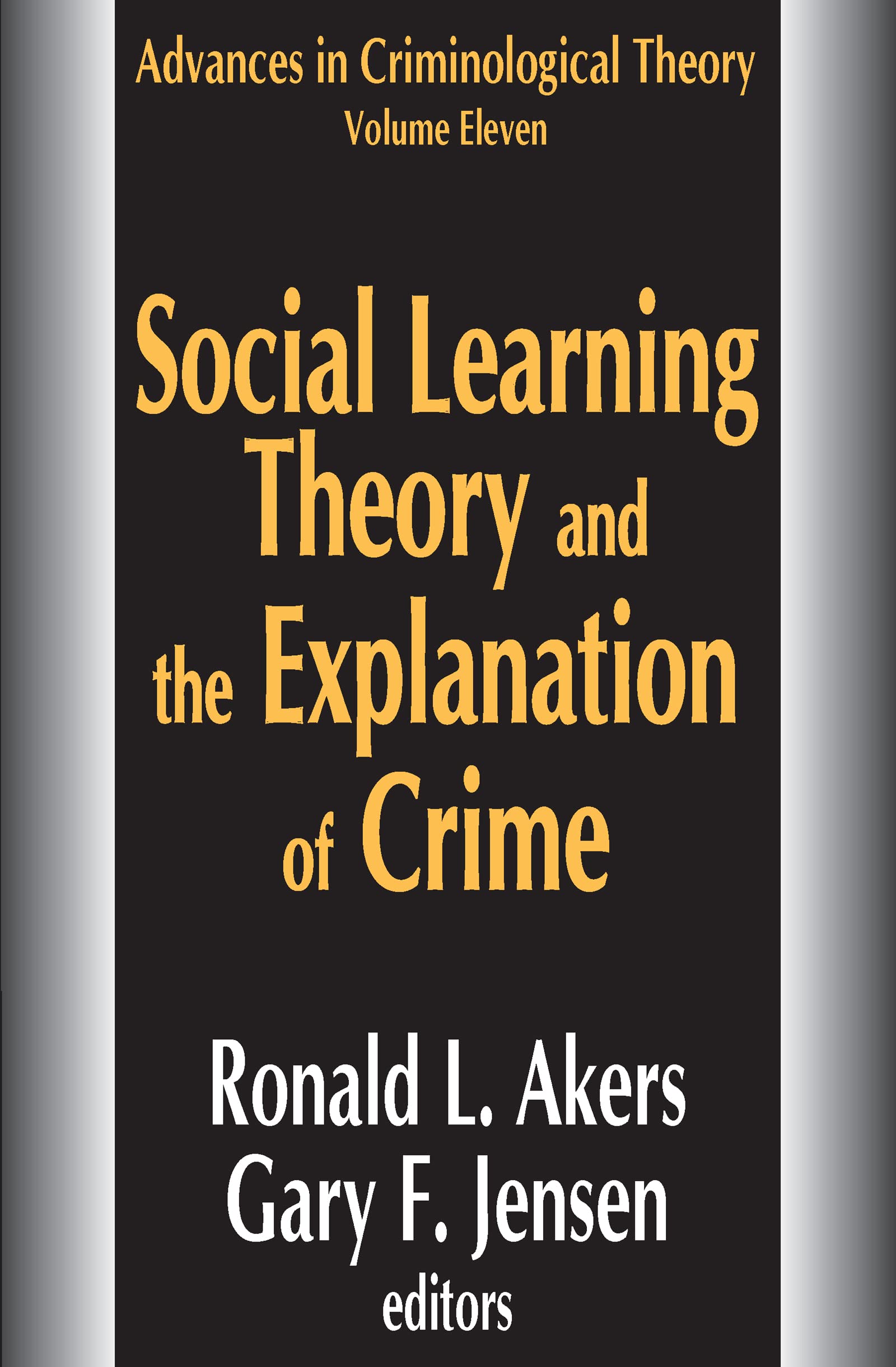 Social Learning Theory and the Explanation of Crime (Advances in ...