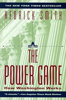 The Power Game: How Washington Works by Smith, Hedrick