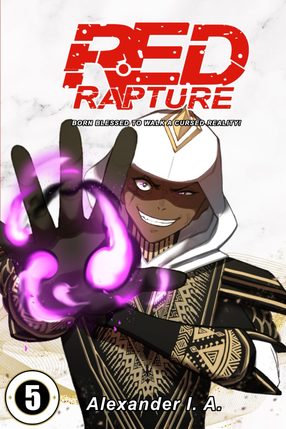 Red Rapture: Born Blessed To Walk A Cursed Reality! Issue #5: I. A ...