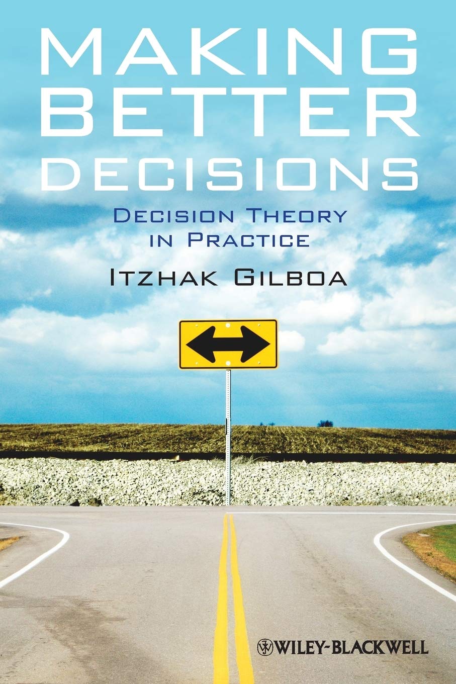 Making Better Decisions: Decision Theory in Practice: 9781444336528 ...
