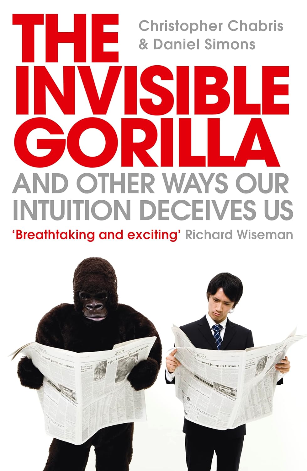The Invisible Gorilla: And Other Ways Our Intuition Deceives Us: Amazon ...