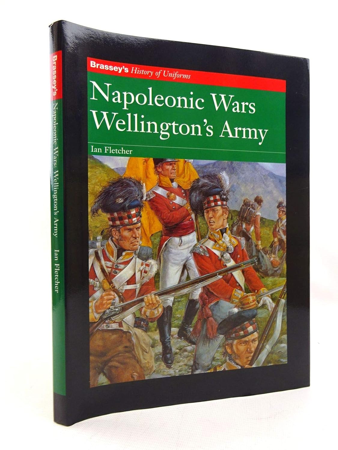Napoleonic Wars, Wellington's army (Brassey's History of Uniforms ...